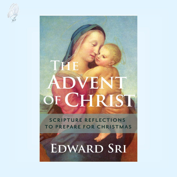 The Advent of Christ: Scripture Reflections to Prepare for Christmas ...